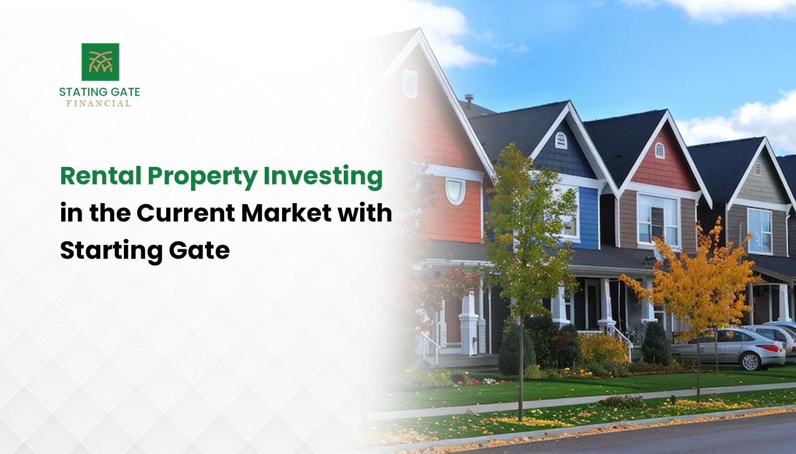 Rental Property Investing in the Current Market with Starting Gate
